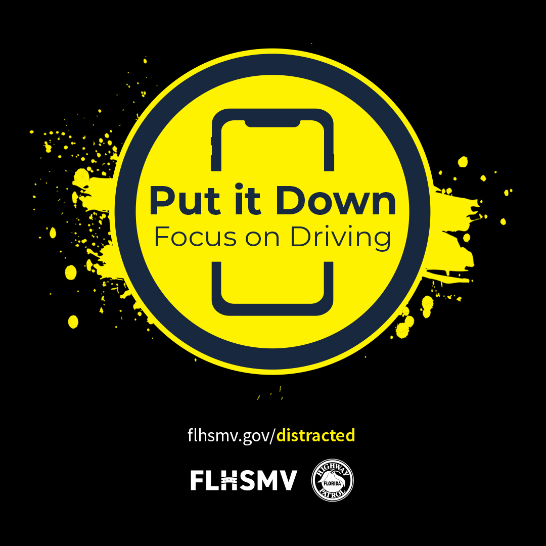 Put It Down: Focus On Driving - Florida Department of Highway Safety ...